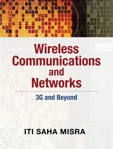 Wireless Communication And Networks: 3 G & Beyond by Iti Saha Misra ...