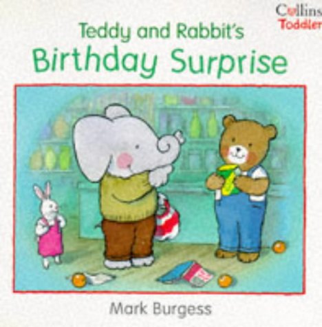 Teddy and Rabbit's Birthday Surprise by Mark Burgess | Goodreads