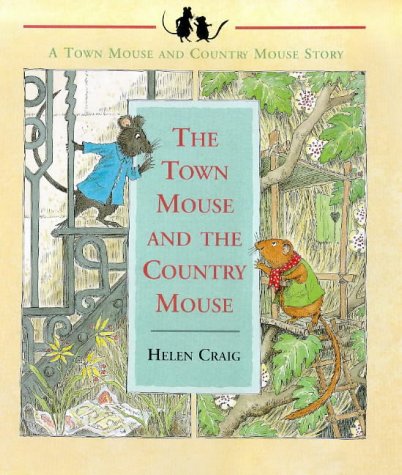 The Town Mouse and the Country Mouse by Helen Craig | Goodreads
