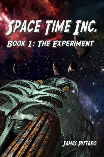 The Experiment (Space Time Inc., #1) by James Pittaro | Goodreads