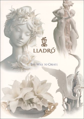 Lladro: The Will to Create by Lladro | Goodreads