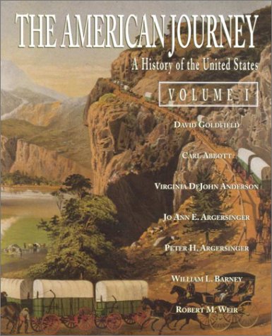 The American Journey: A History of the United States by David R ...