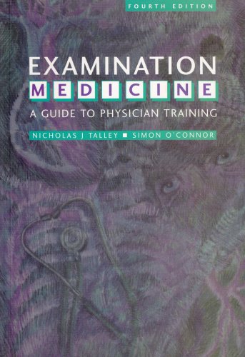 Examination Medicine: A Guide to Physician Training by Talley M.N. | Goodreads