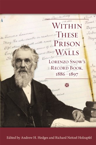 Within These Prison Walls: Lorenzo Snow's Record Book 1886-1897 by ...