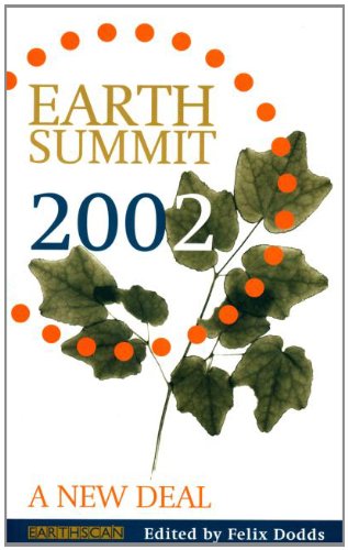 Earth Summit 2002: A New Deal by Felix Dodds | Goodreads