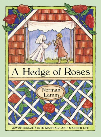 Hedge of Roses: Jewish Insights into Marriage by Norma Lamm | Goodreads