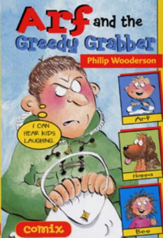 Comix: Arf and the Greedy Grabber (Comix) by Philip Wooderson | Goodreads