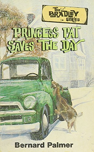 Princess Pat Saves the Day (The Bradley Series) by Bernard Palmer ...