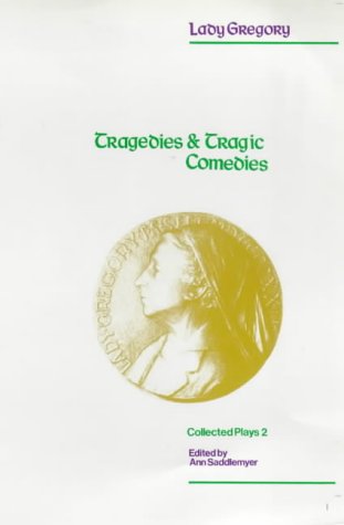 Tragedies and Tragic Comedies (002) by Lady Gregory | Goodreads