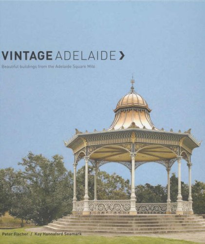 Vintage Adelaide by Peter Fischer | Goodreads