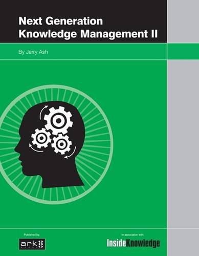 Next Generation Knowledge Management (v. 2) by Jerry Ash | Goodreads