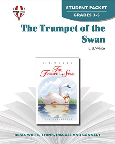 The Trumpet Of The Swan by E.B. White - Novel Units Student Packet ...
