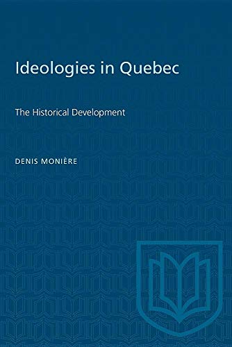 Ideologies in Quebec: The Historical Development by Denis Monière ...
