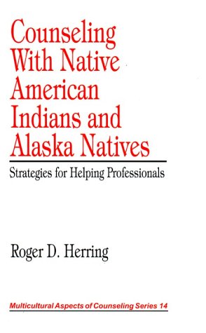 Counseling With Native American Indians and Alaska Natives: Strategies ...
