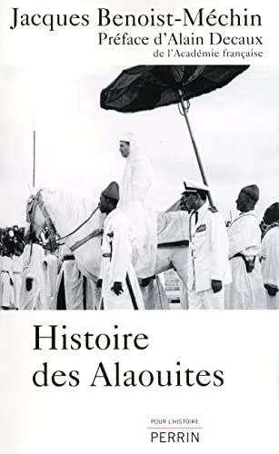 L'histoire des Alaouites (1268-1971) by Jacques Benoist-Méchin | Goodreads