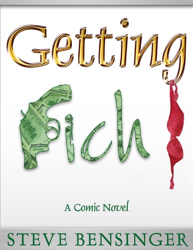 Getting Rich: A Comic Novel by Steve Bensinger | Goodreads