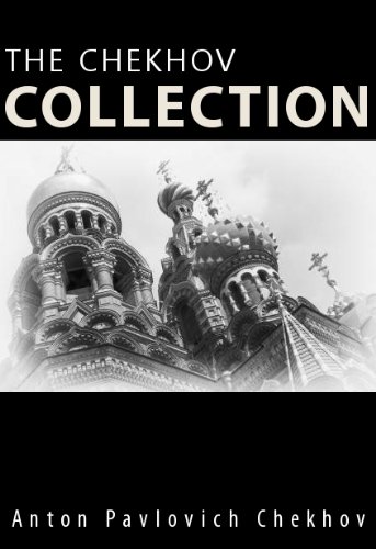 The Chekhov Collection: A 199 Story Anthology by Anton Chekhov | Goodreads