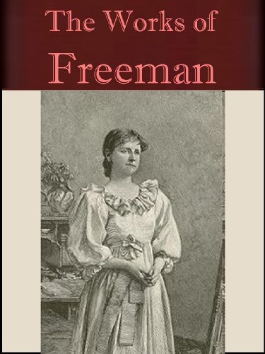 The Works of Mary E. Wilkins Freeman by Mary E. Wilkins Freeman | Goodreads