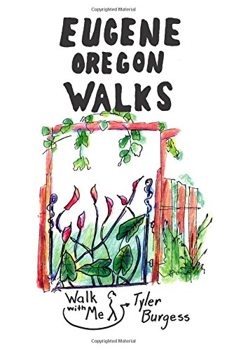 Eugene Oregon Walks by Tyler Burgess | Goodreads
