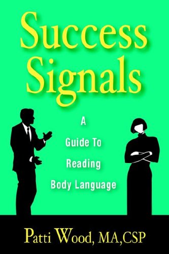 Success Signals a Guide to Reading Body Language by MA Patti WOOD ...