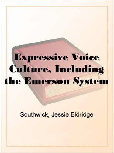 Expressive Voice Culture, Including The Emerson System by Jessie ...