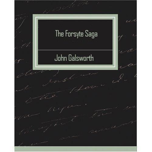 The Forsyte Saga - Complete by John Galsworthy | Goodreads