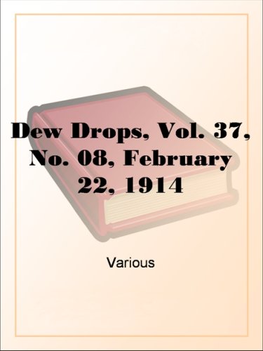 Dew Drops, Vol. 37, No. 08, February 22, 1914 by Various | Goodreads