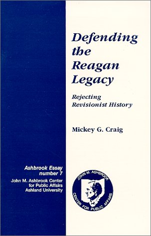 Defending the Reagan Legacy by Mickey G. Craig | Goodreads