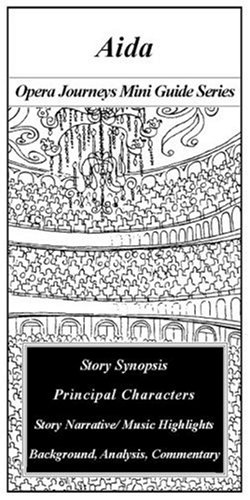 Aida/the Opera Journeys Mini Guide Series by Burton D. Fisher | Goodreads