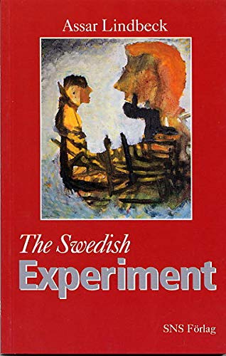 Swedish Experiment: Economic & Social Policies in Sweden After Wwii by ...