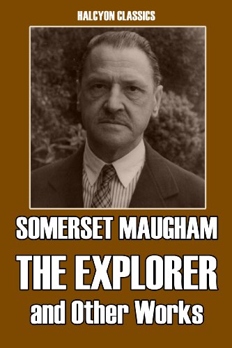 The Explorer and Other Works by Somerset Maugham (Unexpurgated Edition ...
