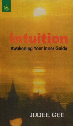 Intuition: Awakening Your Inner Guide by Judy Gee | Goodreads