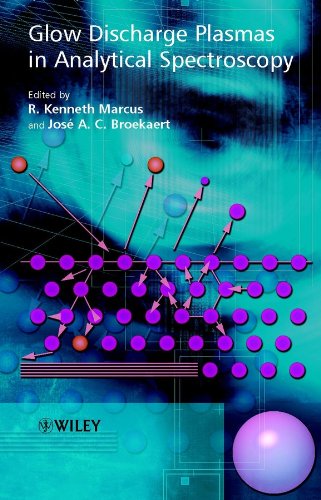 Glow Discharge Plasmas in Analytical Spectroscopy by R. Kenneth Marcus ...