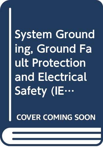 System Grounding, Ground Fault Protection and Electrical Safety by John ...
