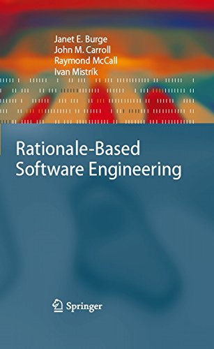 Rationale-Based Software Engineering by Janet E. Burge | Goodreads