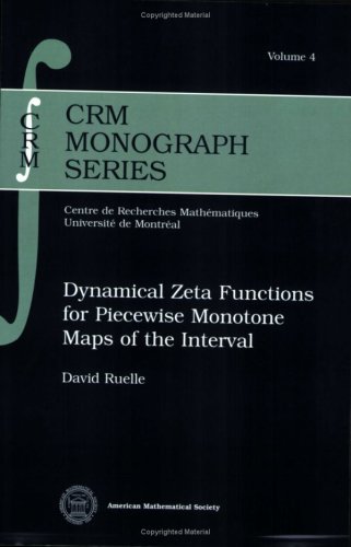 Dynamical Zeta Functions for Piecewise Monotone Maps of the Interval by David Ruelle | Goodreads