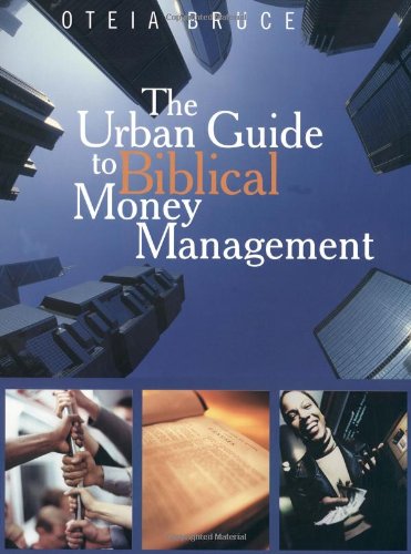 The Urban Guide to Biblical Money Management by Oteia Bruce | Goodreads