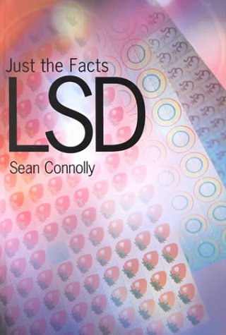 Lsd (Just the Facts) by Sean Connolly | Goodreads