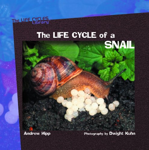 The Life Cycle of a Snail (Life Cycles Library) by Andrew Hipp | Goodreads