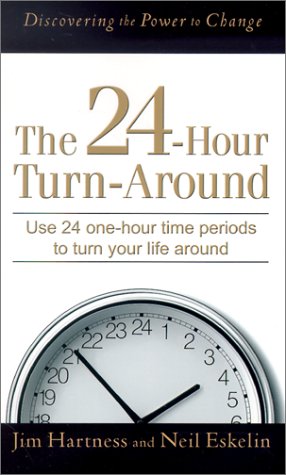 24-Hour Turnaround, The: Discovering the Power to Change by Neil ...