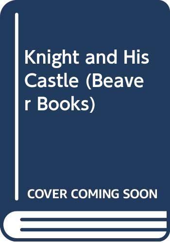 Knight and His Castle (Beaver Books) by R. Ewart Oskeshott | Goodreads