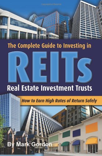 The Complete Guide to Investing in REITS -- Real Estate Investment ...