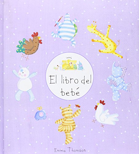 El libro del bebé (Spanish Edition) by Emma Thomson | Goodreads