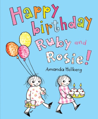 Happy Birthday Ruby and Rosie! by Amanda Hellberg | Goodreads