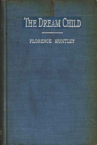 The Dream Child by Florence Huntley | Goodreads