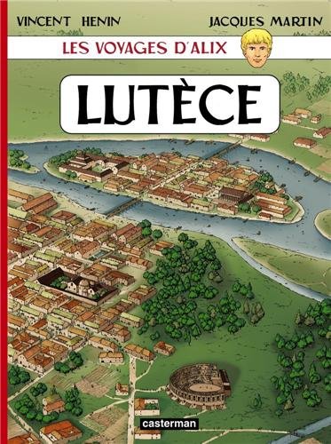 Lutèce by VINCENT HENIN / JACQUES MARTIN | Goodreads