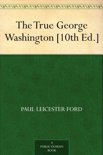 The True George Washington by Paul Leicester Ford | Goodreads