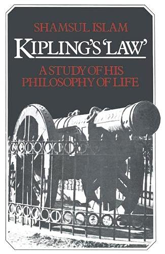 Kipling's "law": A study of his philosophy of life by Shamsul Islam ...