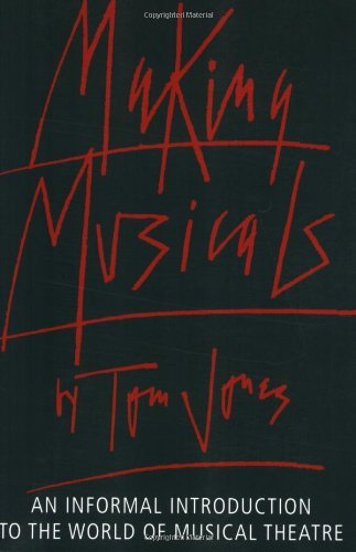 Making Musicals: An Informal Introduction to the World of Musical ...
