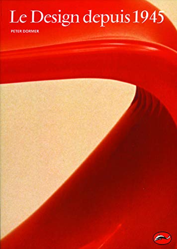 Le Design depuis 1945 (Univers de l'art) by Peter Dormer | Goodreads